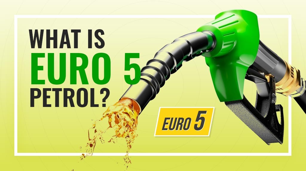 What Benefits You Will Enjoy With Euro 5 Petrol 